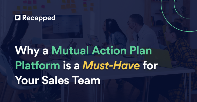 Why a Mutual Action Plan Platform is a Must-Have for Your Sales Team - Mark Fershteyn